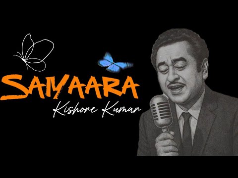 SAIYAARA - Kishore Kumar ( Haaye Main Mar Hi Jaun ) 