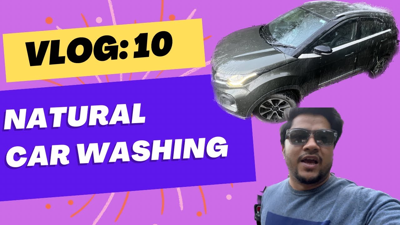 VLOG: 10 | free Natural Car washing | - YouTube
