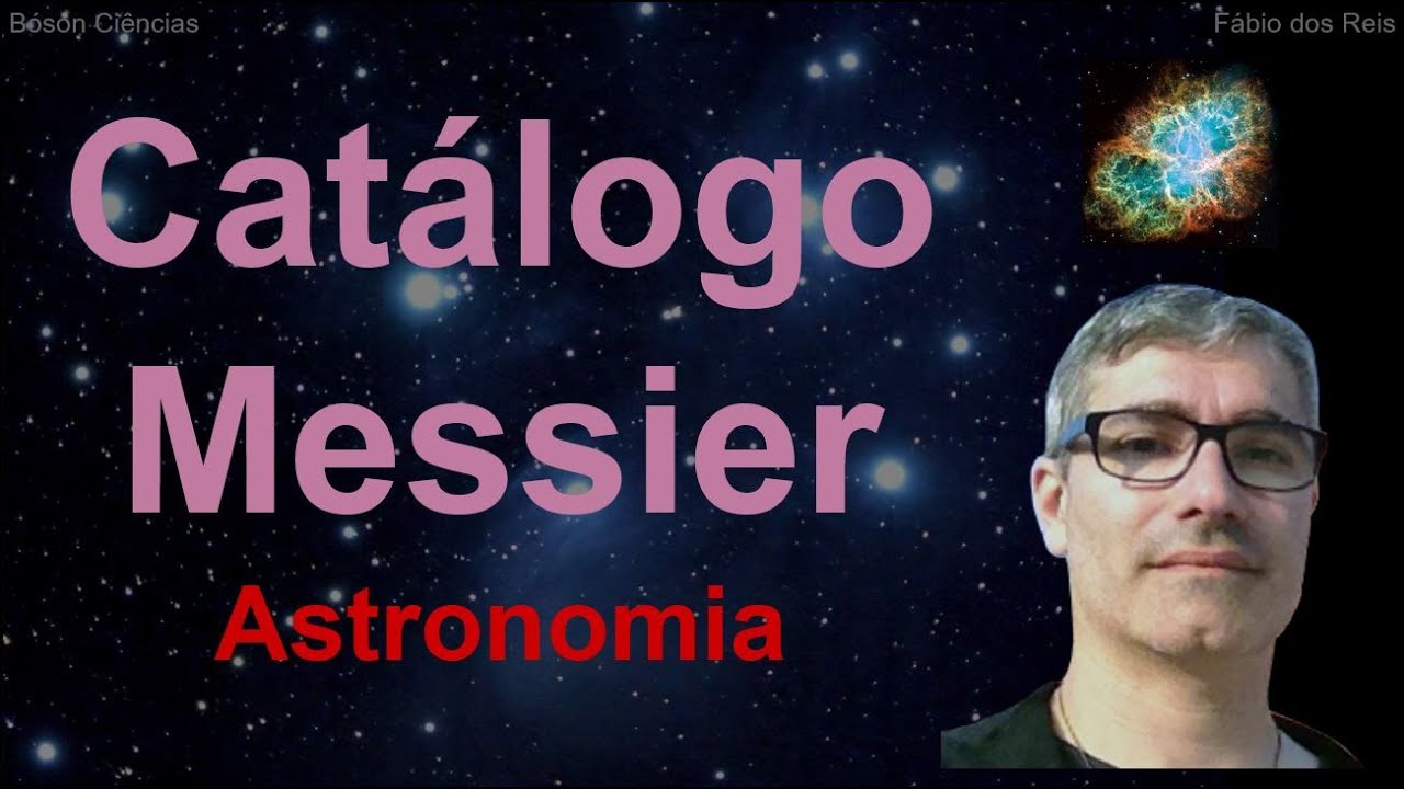 O Catálogo Messier e sua importância na Astronomia - YouTube