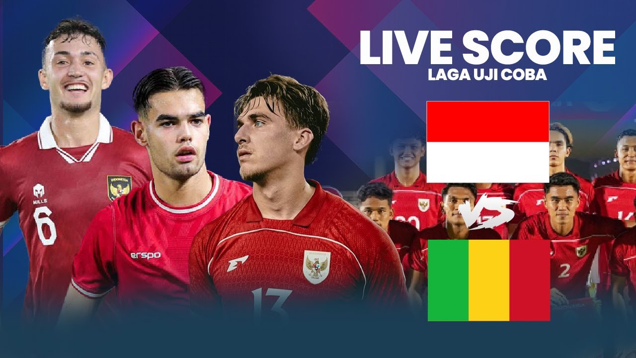 🔴LIVE SKOR Timnas U22 Indonesia vs Mali | Laga Uji Coba Pertama ...