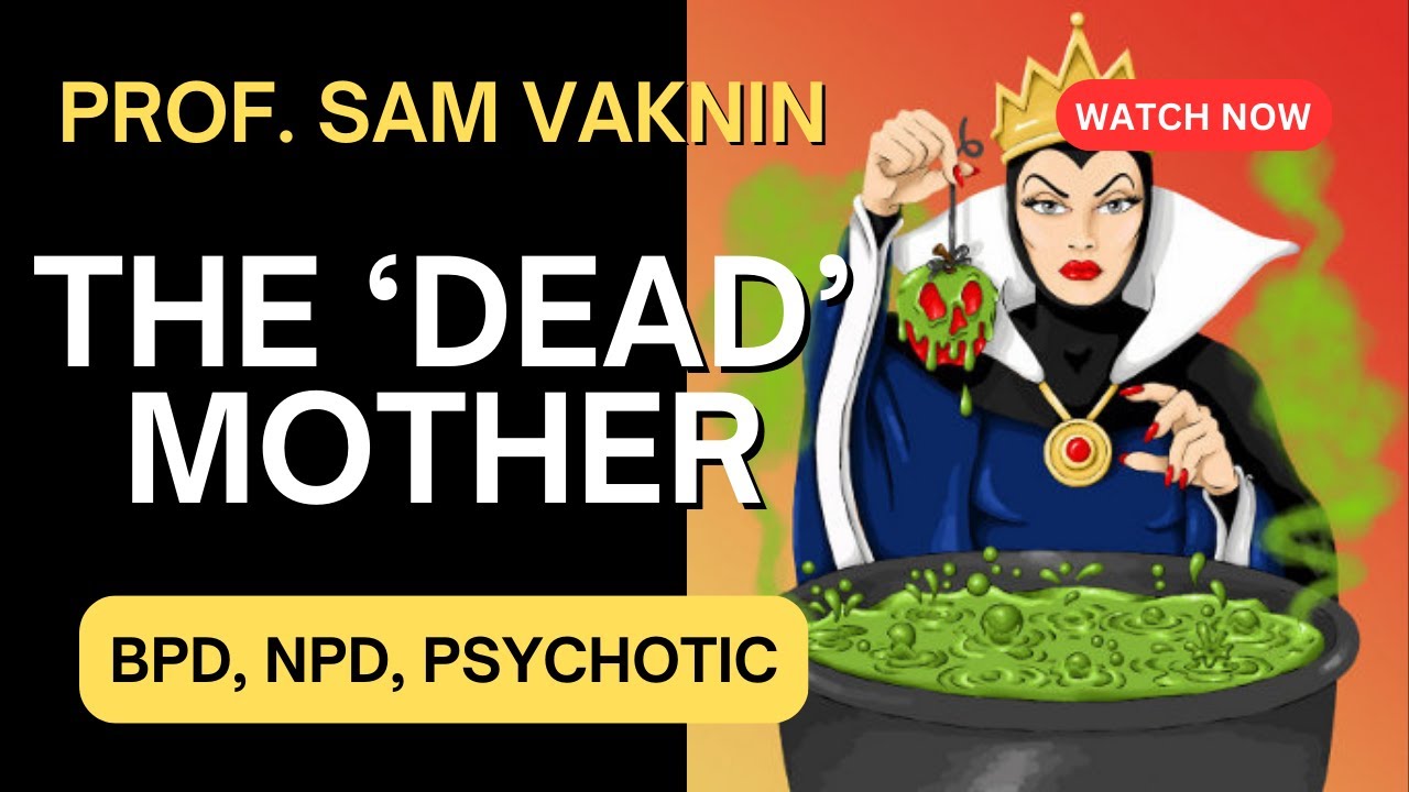 Sam Vaknin - 'Dead' Mothers and Their Offspring (Narcissistic ...