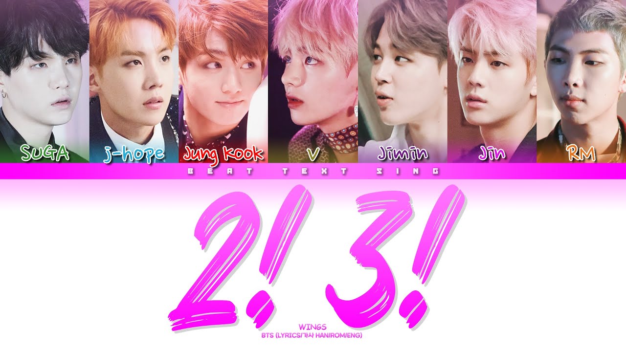 BTS 2! 3! (둘!셋! 그래도 좋은 날이더 많기를) Color Coded Lyrics/가사 (Han/Rom/Eng ...