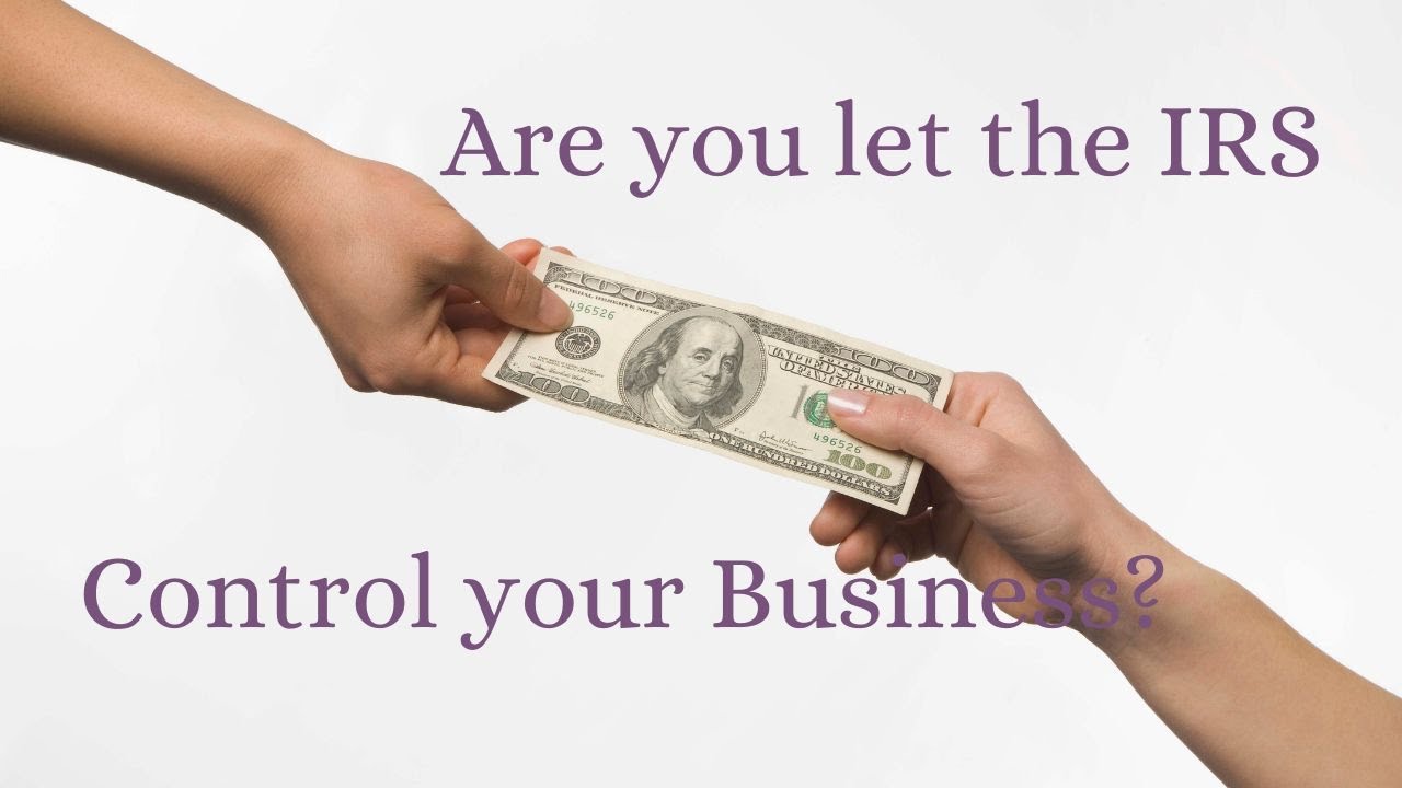 Are you letting the IRS control your business? - YouTube