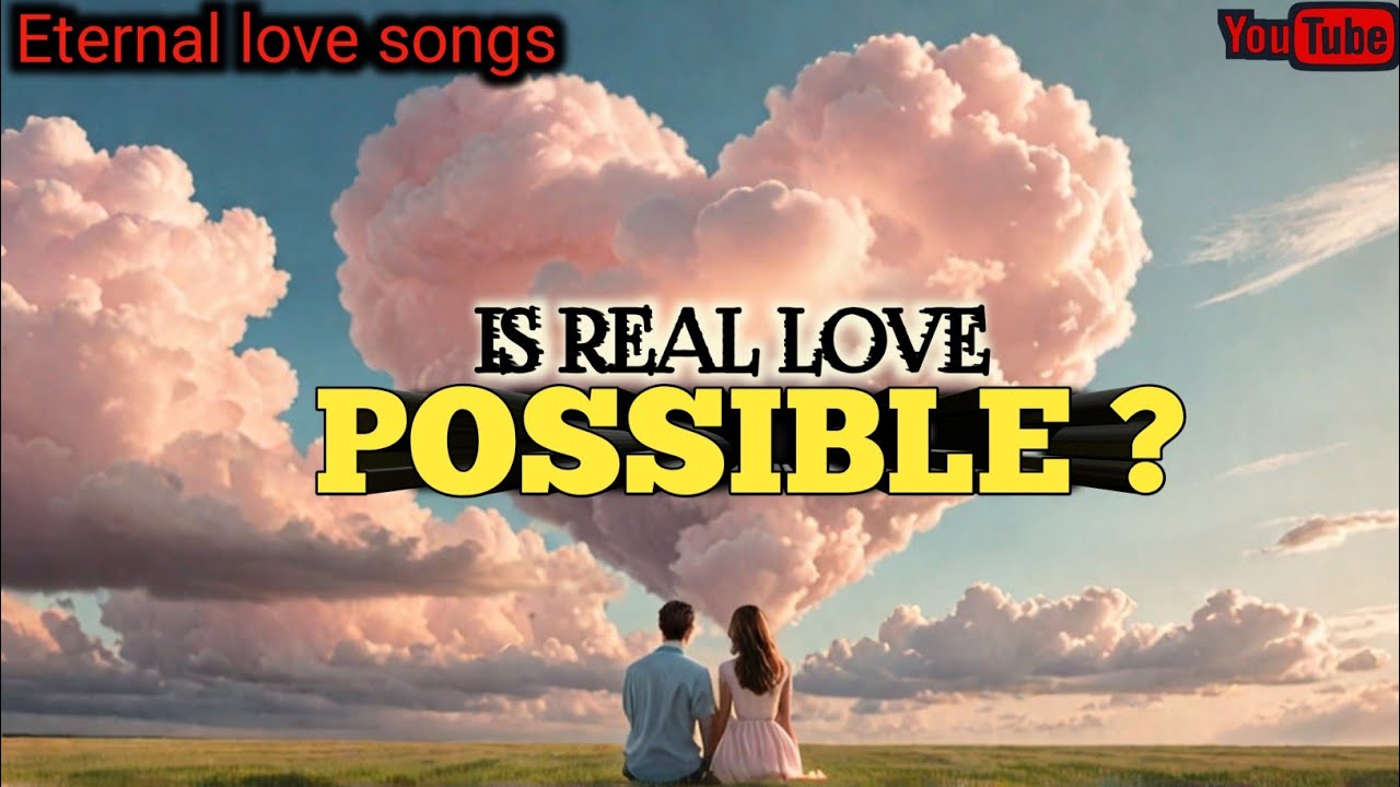 IS Real Love POSSIBLE? | IS THIS LOVE FOR REAL? - YouTube