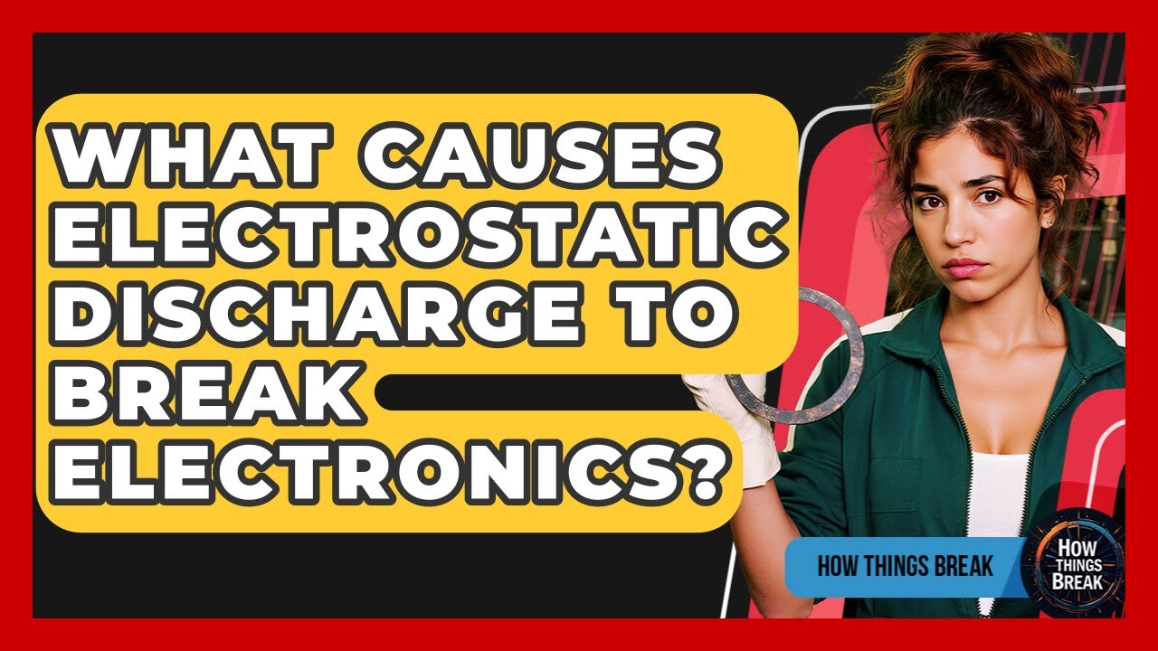 What Causes Electrostatic Discharge To Break Electronics? - How Things ...