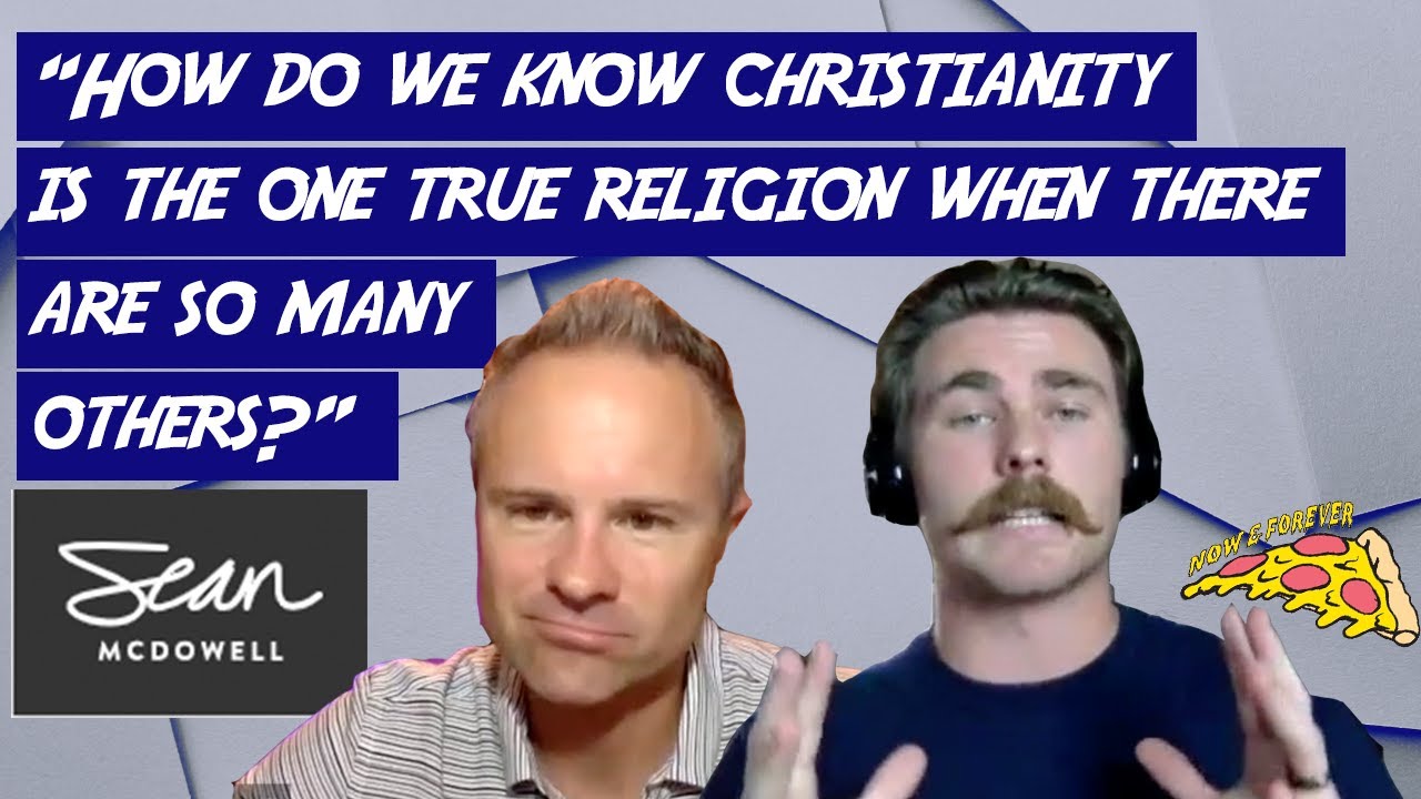 Sean McDowell Q&A How do we know Christianity is true when there are so ...