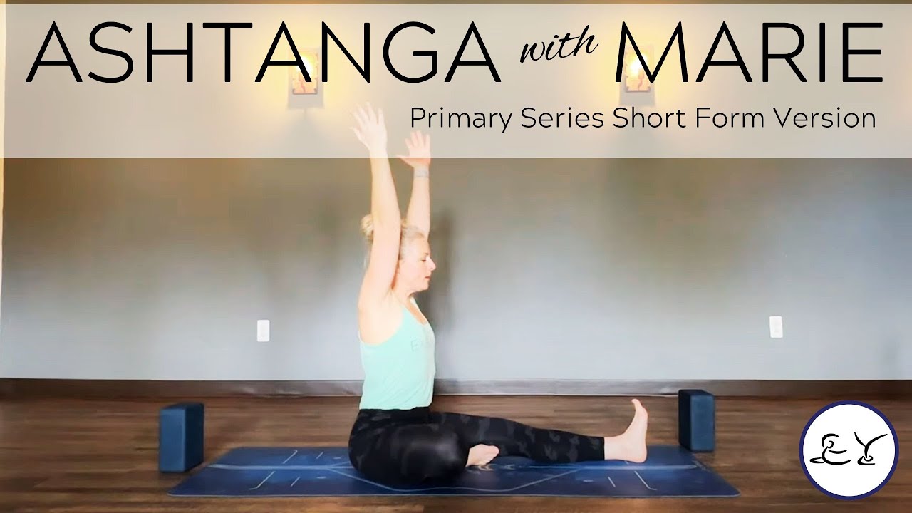 Ashtanga w/Marie - Primary Series Short Form Version - YouTube