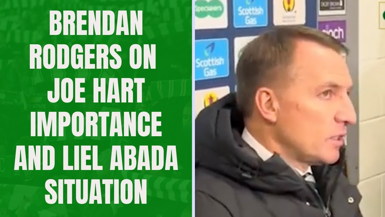 Brendan Rodgers on importance of Joe Hart and Liel Abada's 'frame of ...