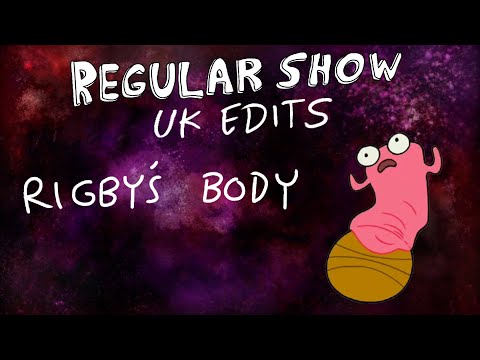Regular Show: UK Edits: Rigby's Body - YouTube