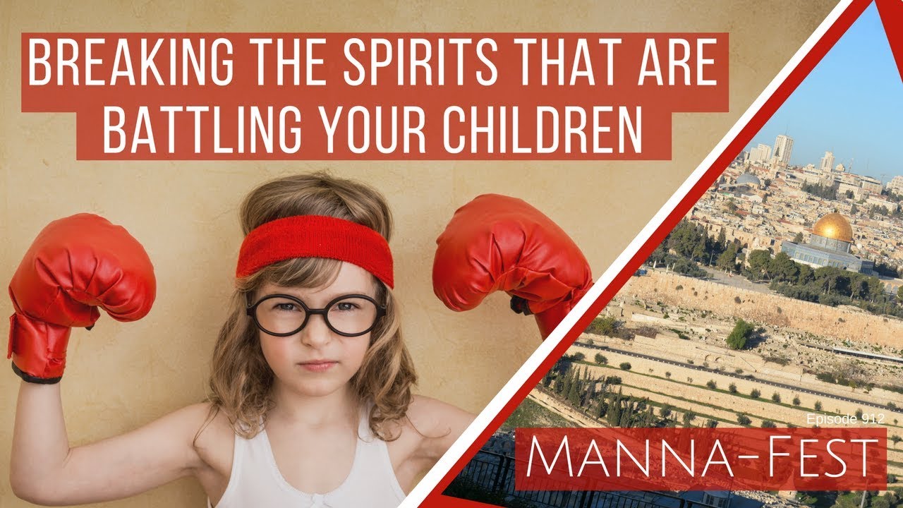 Breaking the Spirits That Are Battling Your Children| Episode 912 - YouTube