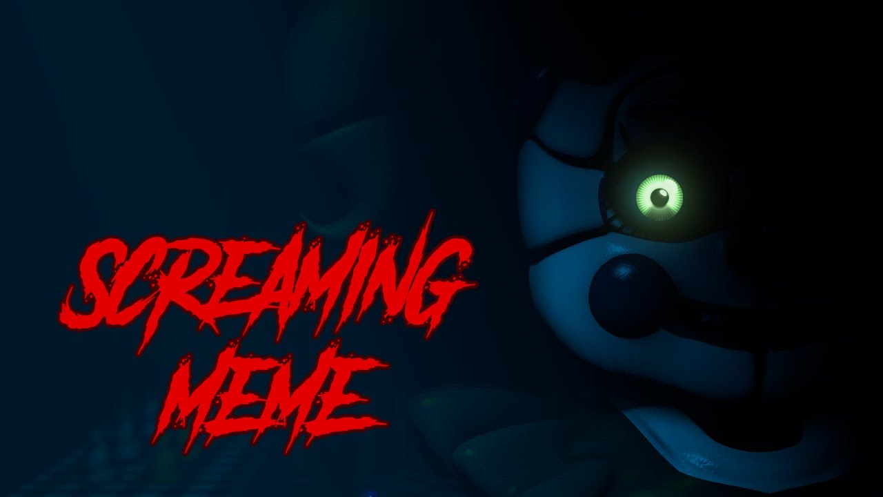 [SFM/FNAF] Screaming Meme (By: Namy Gaga) - YouTube