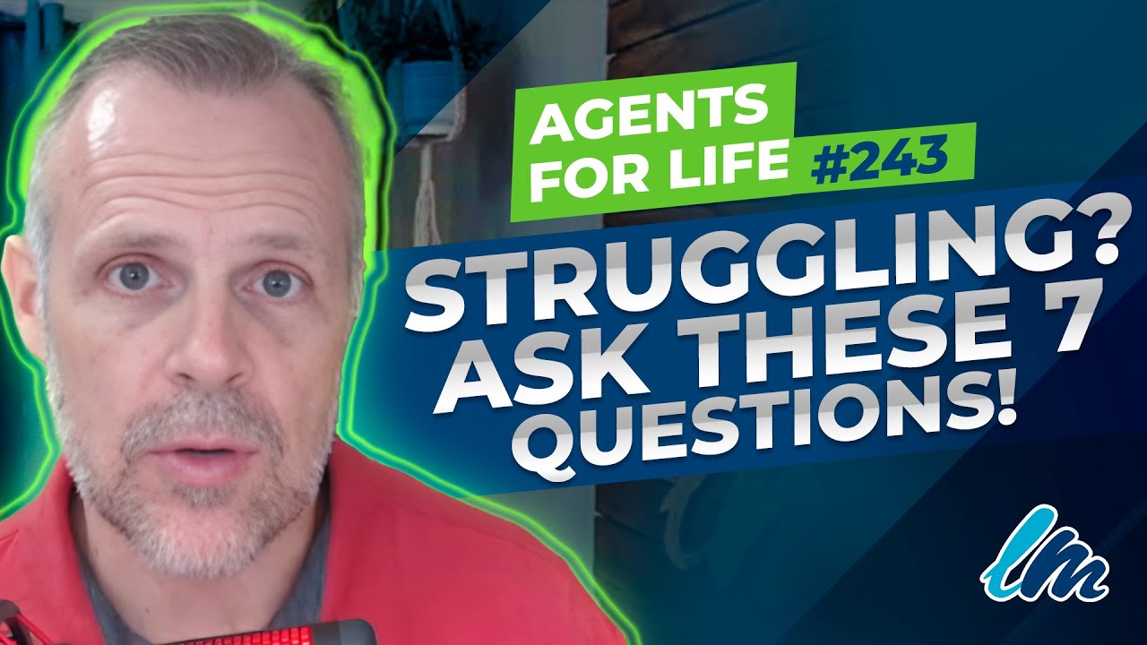 Agents for Life! Podcast #243: 7 Questions to Ask if your Life ...