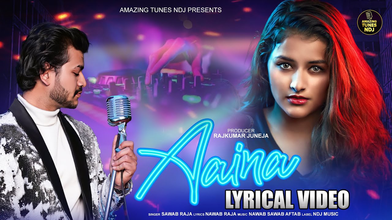 Aaina (LYRICAL VIDEO) Sawab Raja || New Love Song 2023 || Amazing Tunes ...