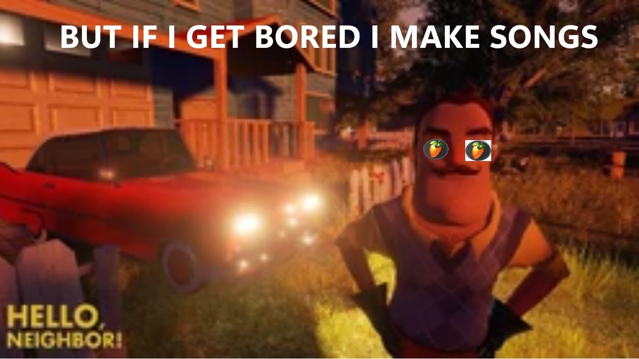 hello neighbor pre alpha and maybe alpa 1 but if i get bored i make ...