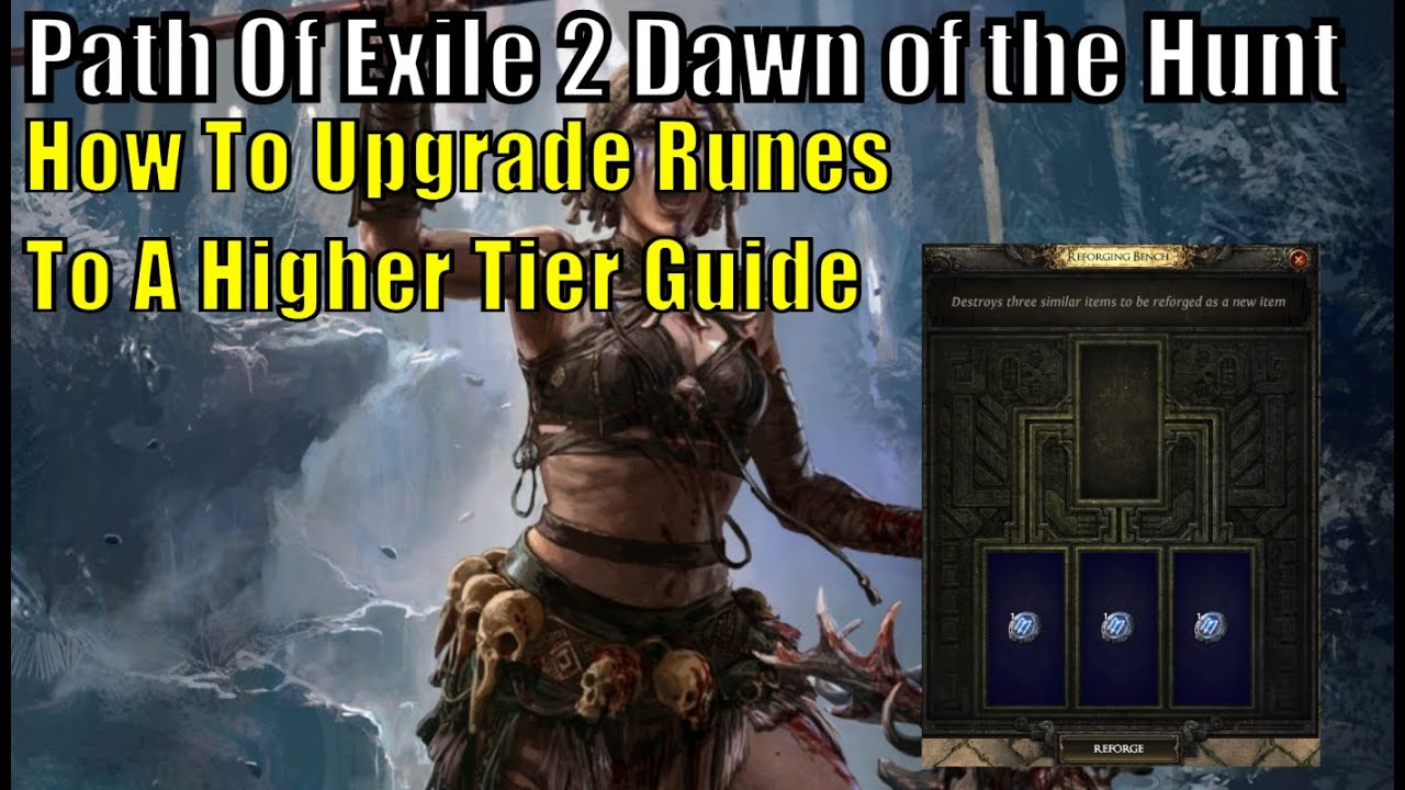 Path Of Exile 2 Dawn of the Hunt, How To Upgrade Runes To A Higher Tier ...