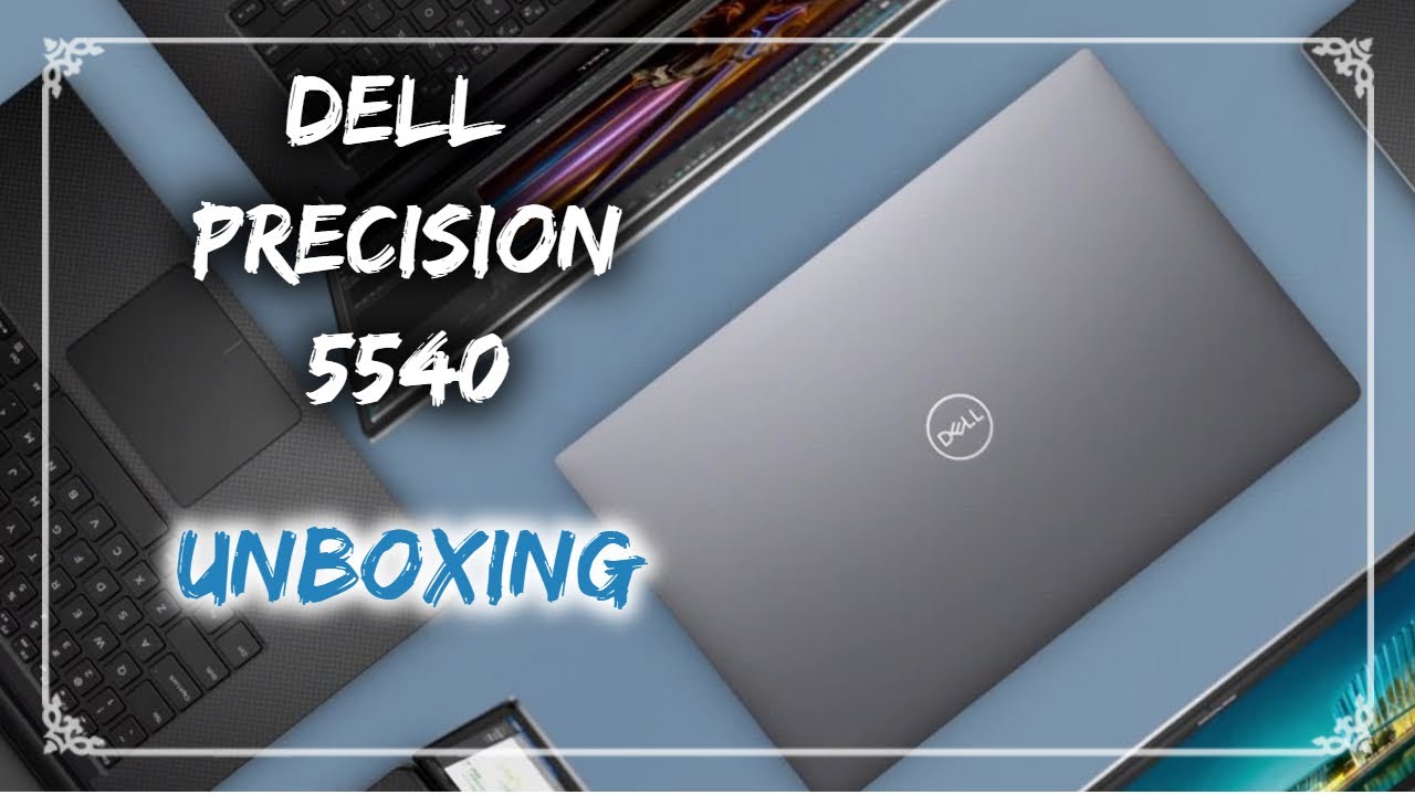 Dell Precision 5540 Mobile Workstation - Unboxing and First Impression ...
