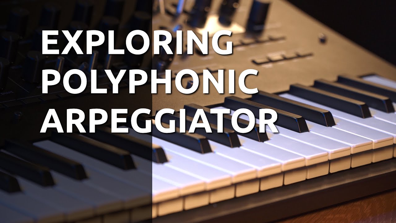 Exploring Polyphonic Arpeggiator / An extremely melodic note sequencer ...