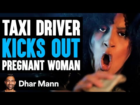 TAXI DRIVER Kicks Out PREGNANT Woman, He Lives To Regret It | Dhar Mann