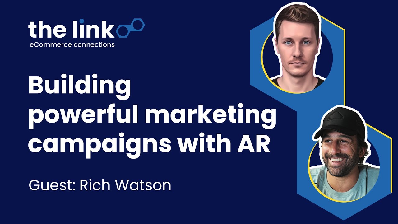 The Link | Ep 14 | Building powerful marketing campaigns with AR | Rich Watson from Augmented ...