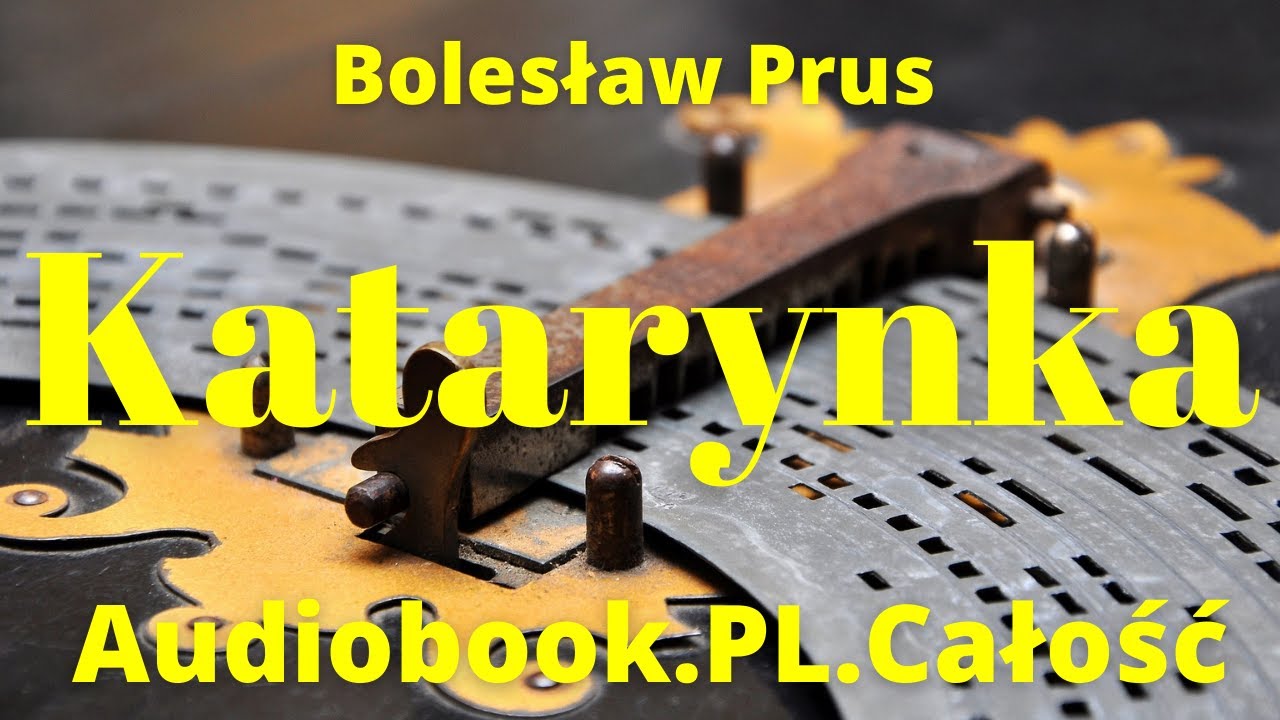 Katarynka. Audiobook. PL. Całość. Bolesław Prus. Lektura szkolna. - YouTube