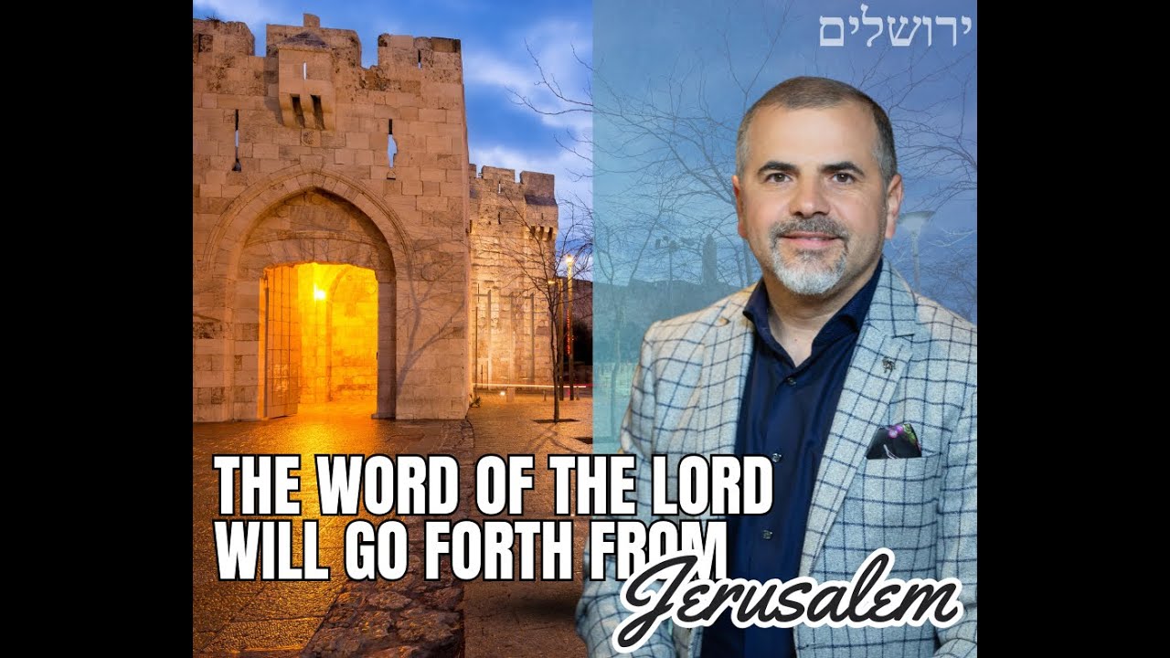 The Word of the Lord will Go Forth from Jerusalem - YouTube