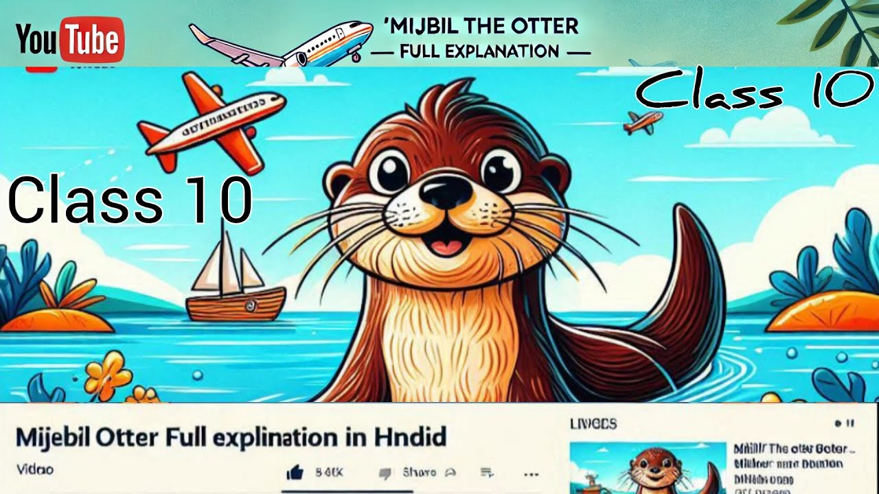 Mijbil the Otter Class 10 Explanation | आसान और मजेदार तरीके से पूरी ...