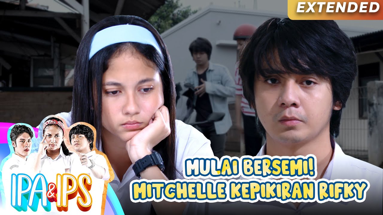 MULAI BERSEMI! Mitchelle Kepikiran Rifky | IPA & IPS GTV | Eps. 34 | Part (4/4) - YouTube
