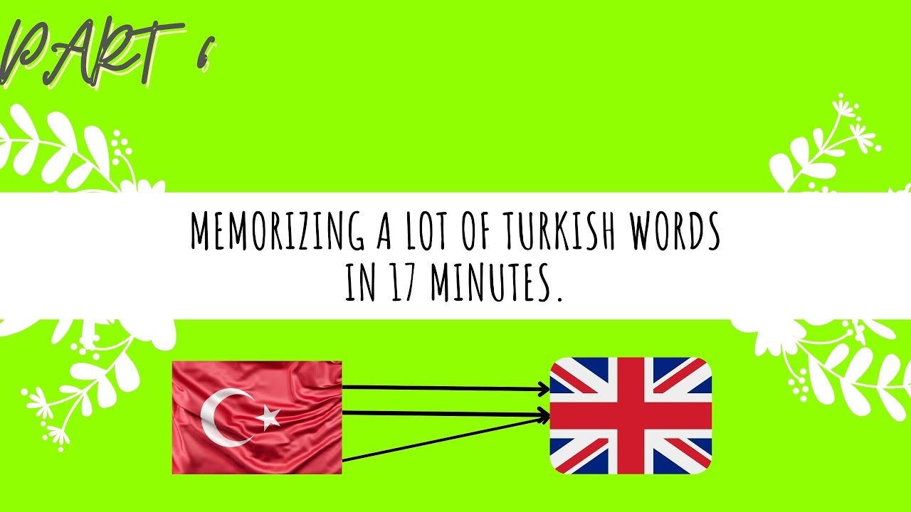 Memorizing a lot of Turkish words in 17 minutes PART 6 - YouTube