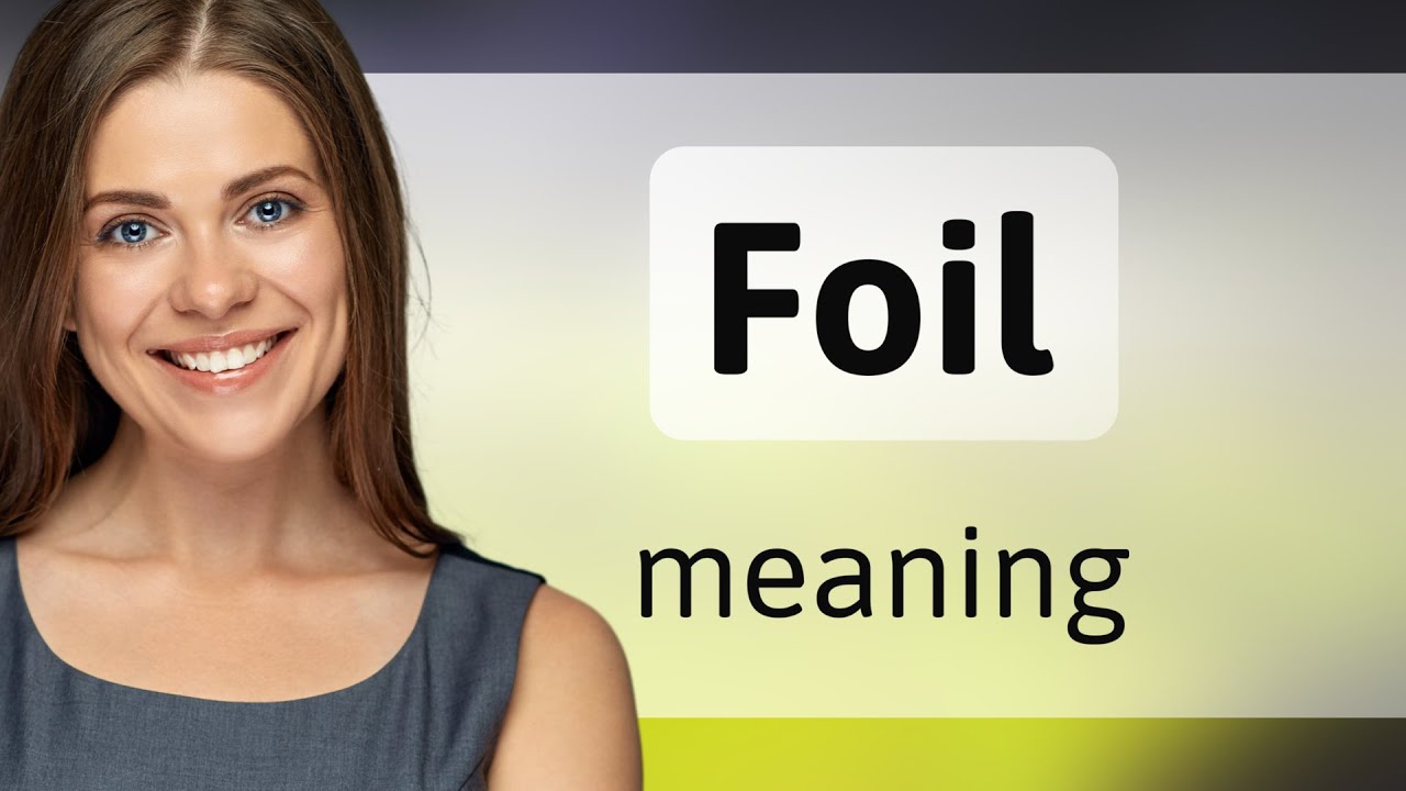 Foil | definition of FOIL - YouTube