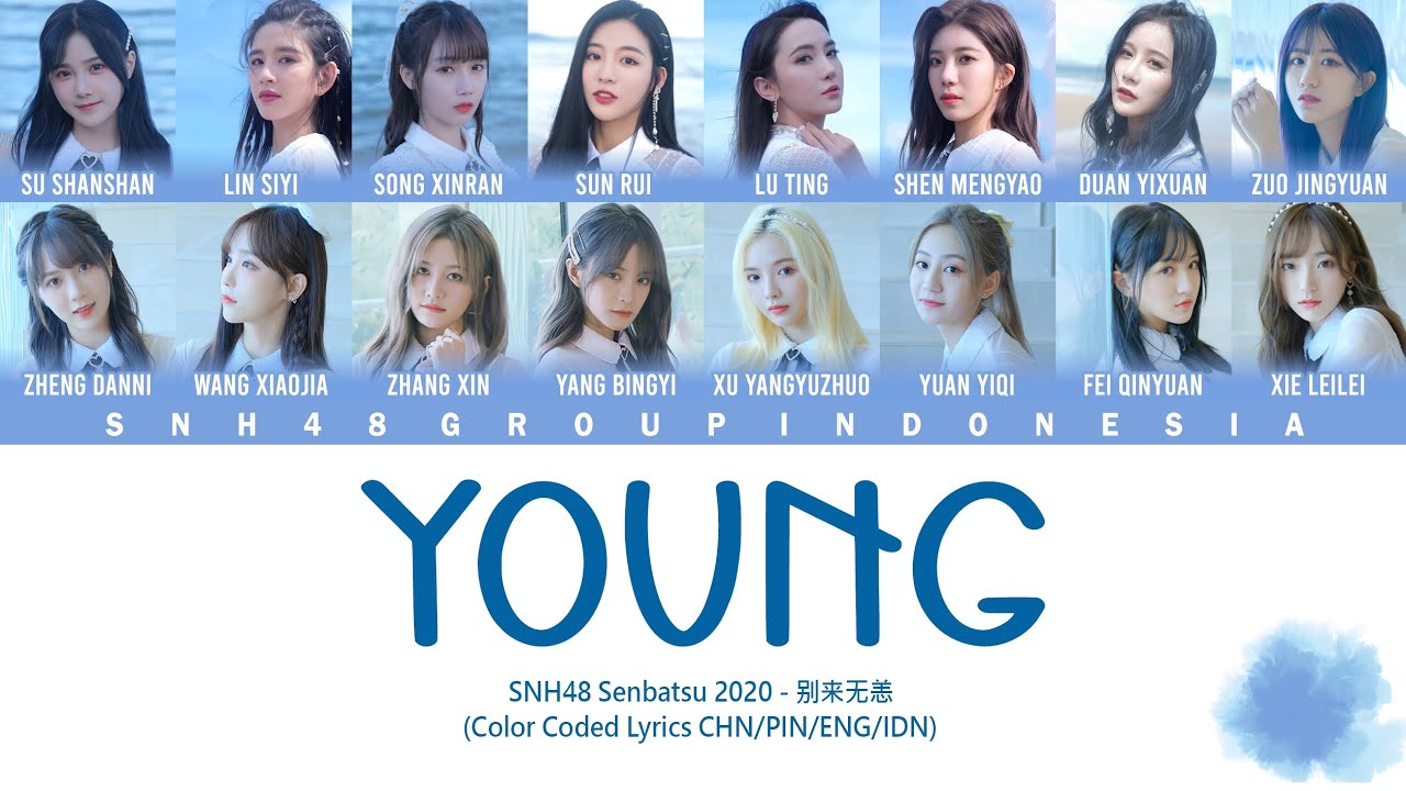 SNH48 Senbatsu 2020 - YOUNG / 别来无恙 | Color Codes Lyrics CHN/PIN/ENG/IDN ...