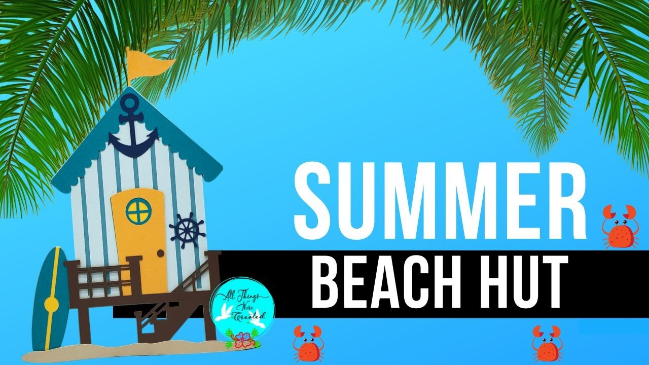 Easy DIY Layered Summer Beach Hut FREE SVG Cut File; Paper Craft with ...