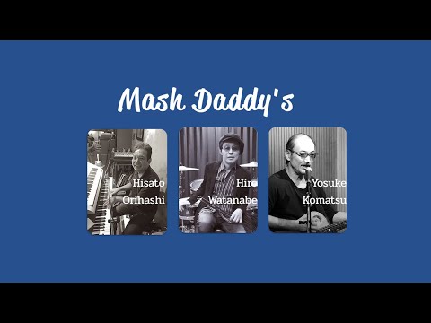 Mash Daddy's Live！／2024.11.26(火)19:30~21:30 ザ･マッシュライブ - YouTube