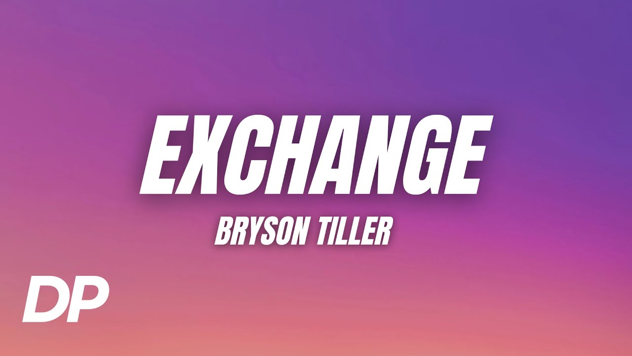 Bryson Tiller - Exchange (Lyrics) - YouTube