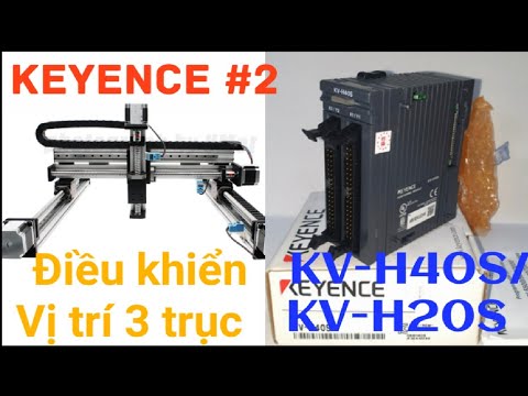 Keyence #2: Điều khiển vị trí với Keyence KV-H40S - YouTube