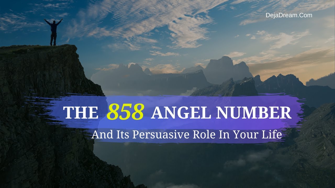 The 858 Angel Number And Its Persuasive Role In Your Life - YouTube