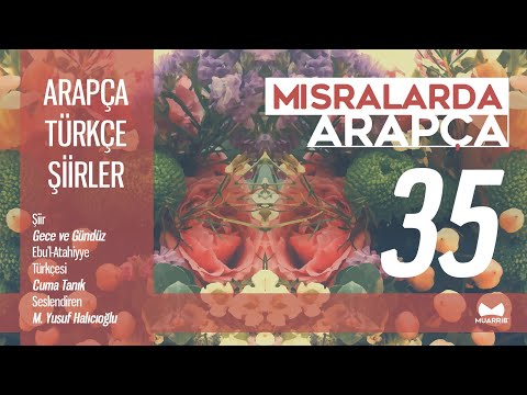 Ebu'l-Atahiyye - Gece Gündüz | Arapça Türkçe Şiirler - 35 \