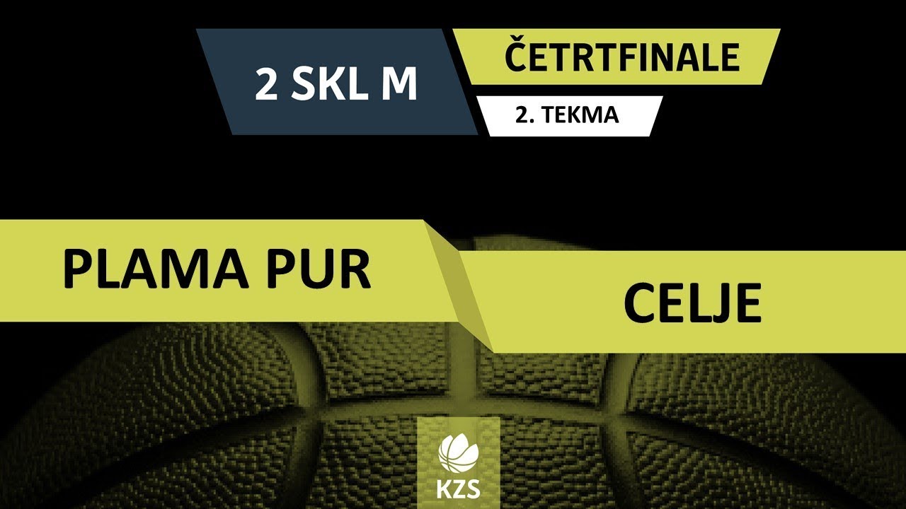 Plama Pur : Celje - četrtfnale, 2. tekma - 2. SKL za moške - Sezona ...