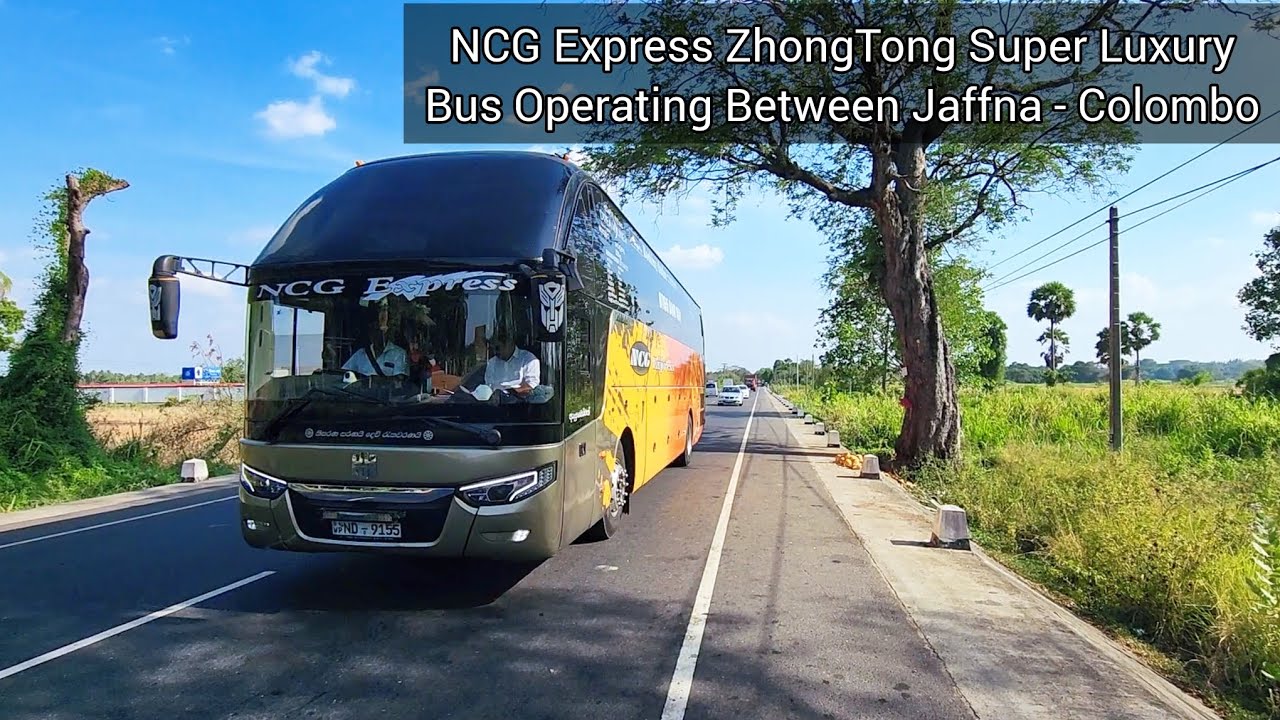 NCG Express Super Luxury ZhongTong Big Bus Operating Between Jaffna ...
