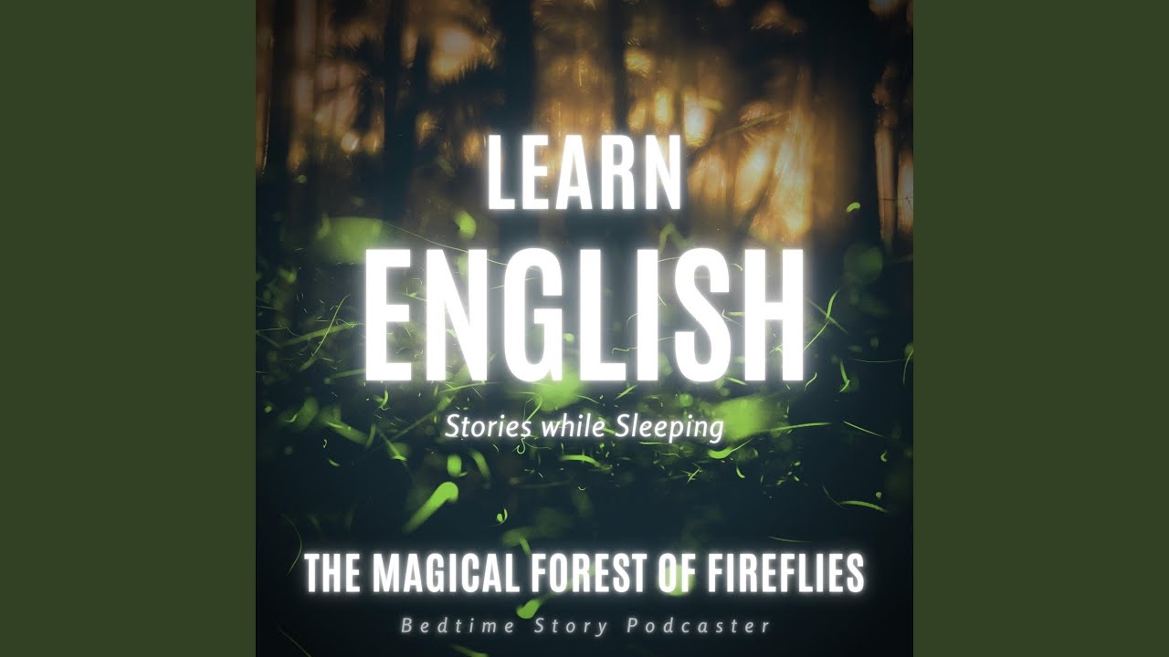 Learn English Stories: The Magical Forest of Fireflies, Pt. 15 - YouTube