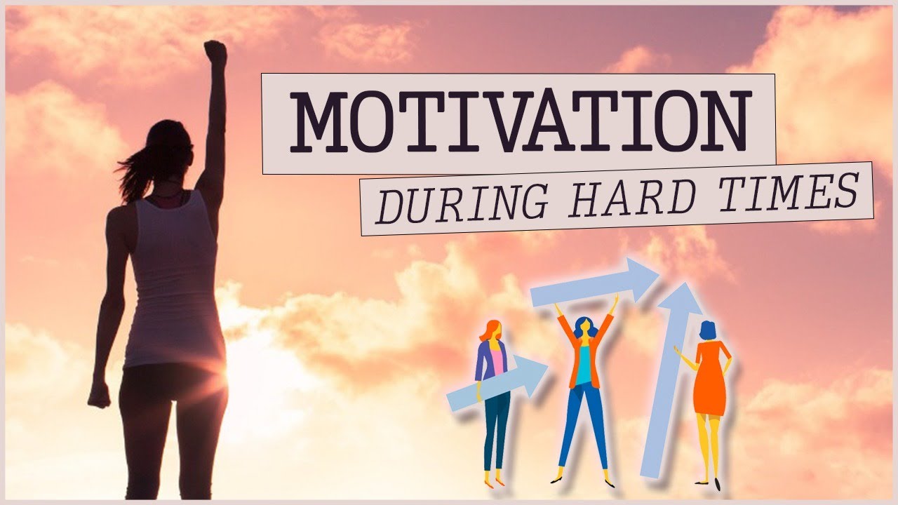 How To Stay Motivated During Hard Times 💪💪💪 - YouTube