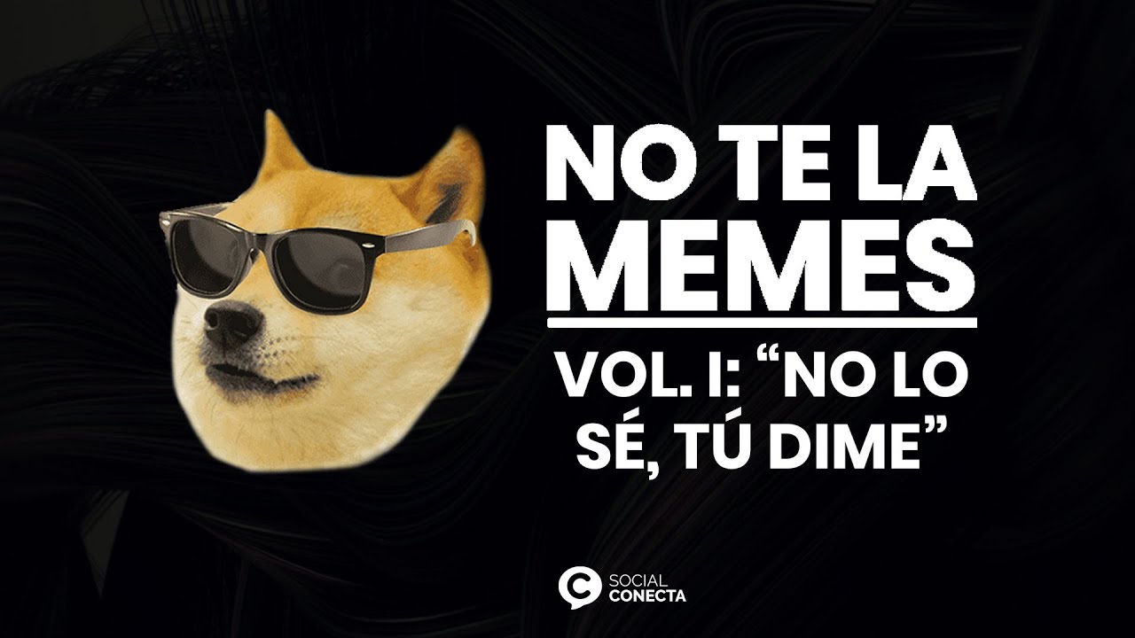 NO TE LA MEMES VOL. I: "No lo sé, tú dime" - YouTube