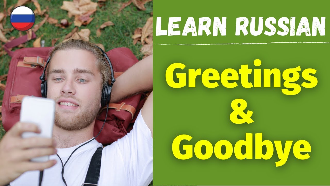 Learn Russian with Ease: Greetings & Goodbye - YouTube