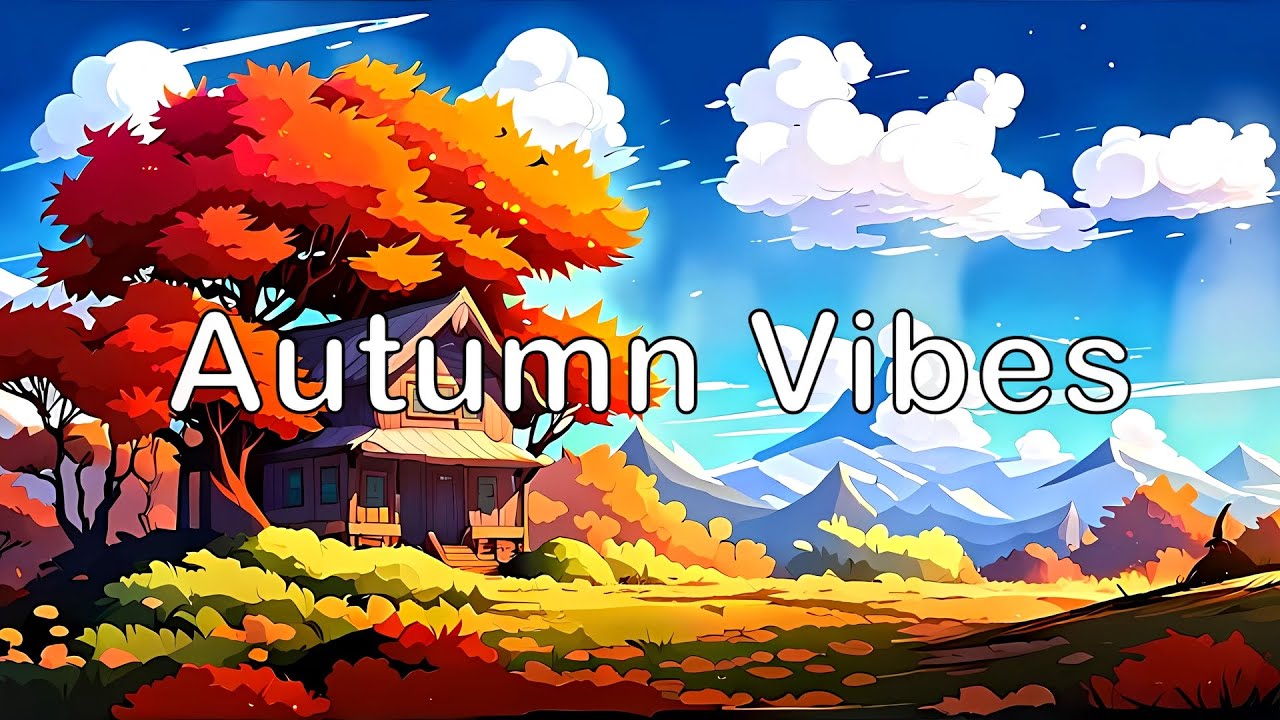 Autumn Vibes - Chill Fall Lo-fi Ambient Music - 1 Hour Relaxing Lo-fi ...