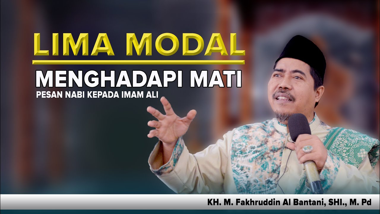 Inilah modal menghadapi m4ti l KH. M. Fakhruddin Al Bantani, SH., M.Pd ...
