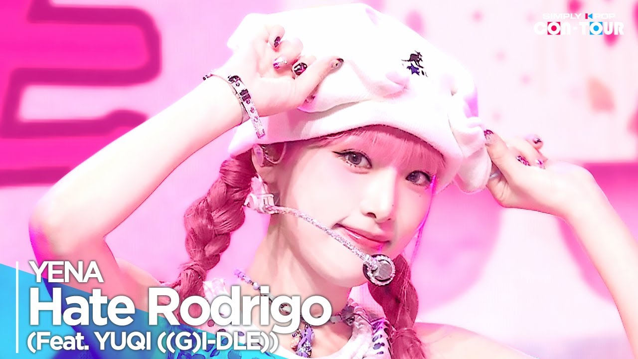 [Simply K-Pop CON-TOUR] YENA(최예나) - 'Hate Rodrigo (Feat. YUQI ((G)I-DLE ...