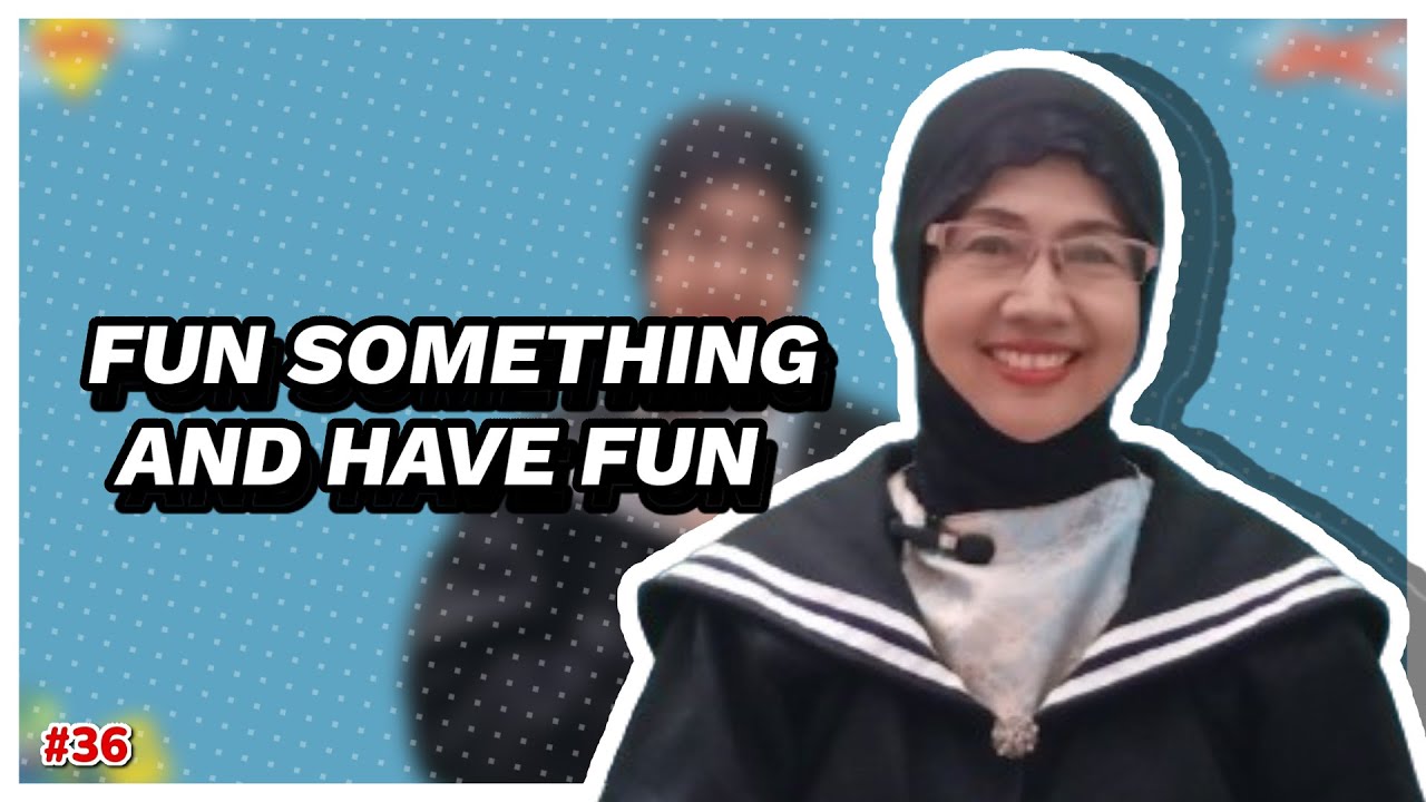 【English w/ Yuniko #36】Fun something and have Fun | Bahasa Inggris ...