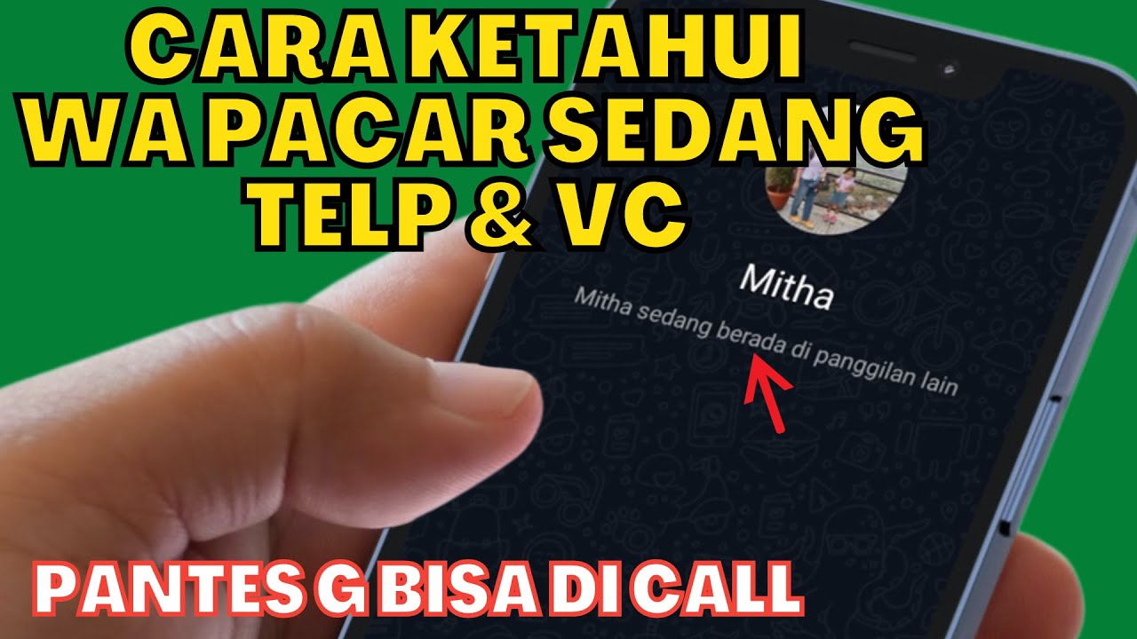 CARA MENGETAHUI WA DOI SEDANG TELEPHONE & VIDEO CALL DENGAN YANG LAIN ...