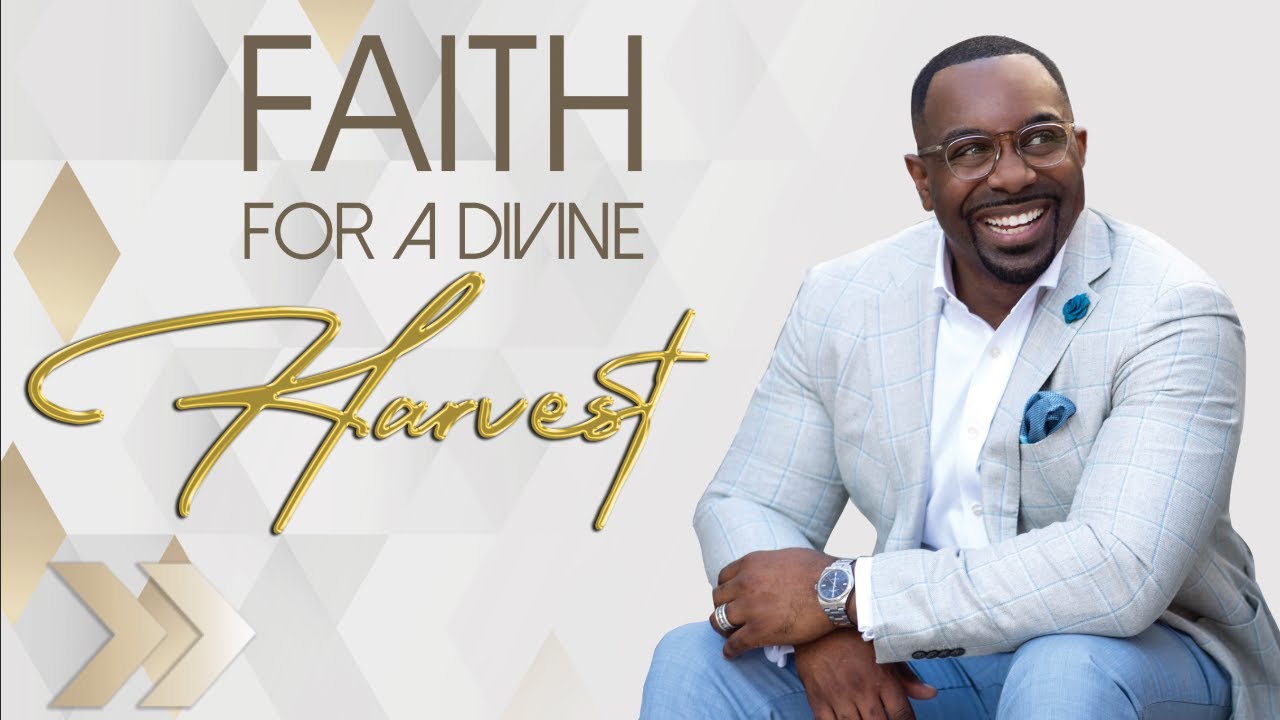 Faith for a Divine Harvest - YouTube