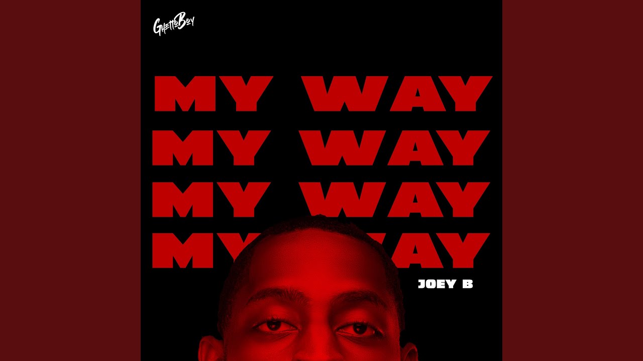 MY WAY (feat. Joey B) - YouTube Music