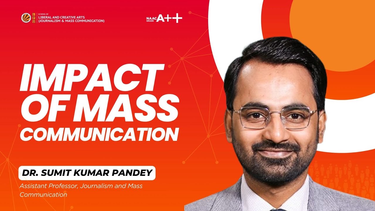 Impact of Mass Communication: A Lecture by Dr. Sumit Kumar Pandey # ...